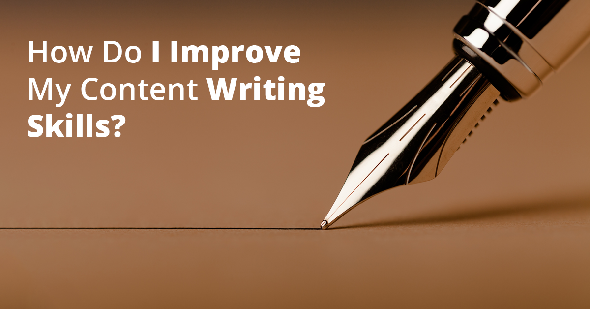 How Do I Improve My Content Writing Skills? - Digital Akash