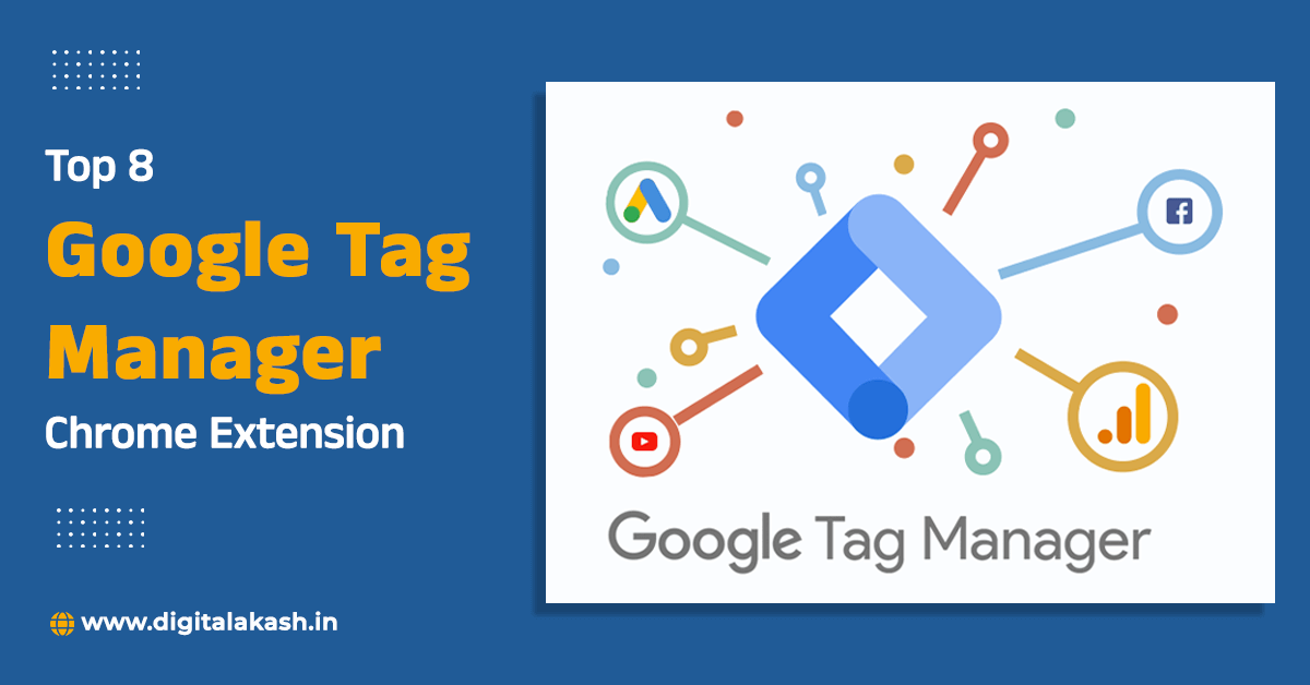 Top 8 Google tag manager chrome extension