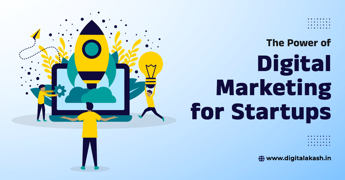 The Power of Digital Marketing for Startups